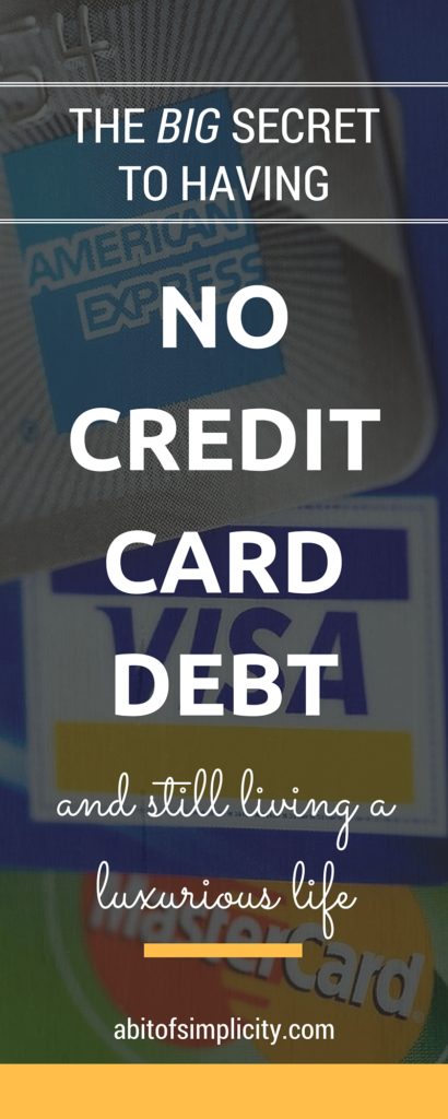 The Big Secret to Having No Credit Card Debt - A Bit of Simplicity
